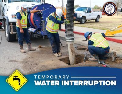 Temporary Water Interruption – The City of San Juan, Texas